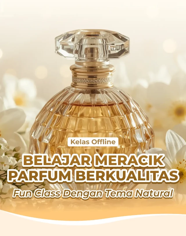 Belajar Meracik Parfum Berkualitas Fun Class dengan Tema Natural