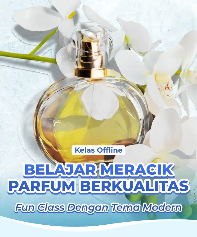Belajar Meracik Parfum Berkualitas Fun Class dengan Tema Modern